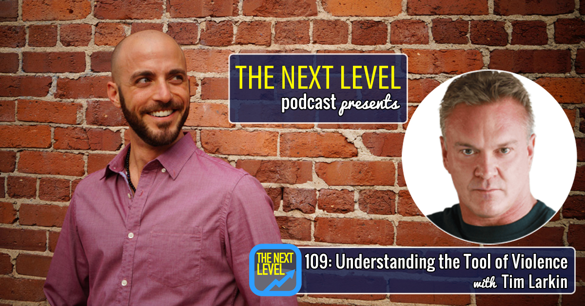 109: Understanding the Tool of Violence with Tim Larkin ...