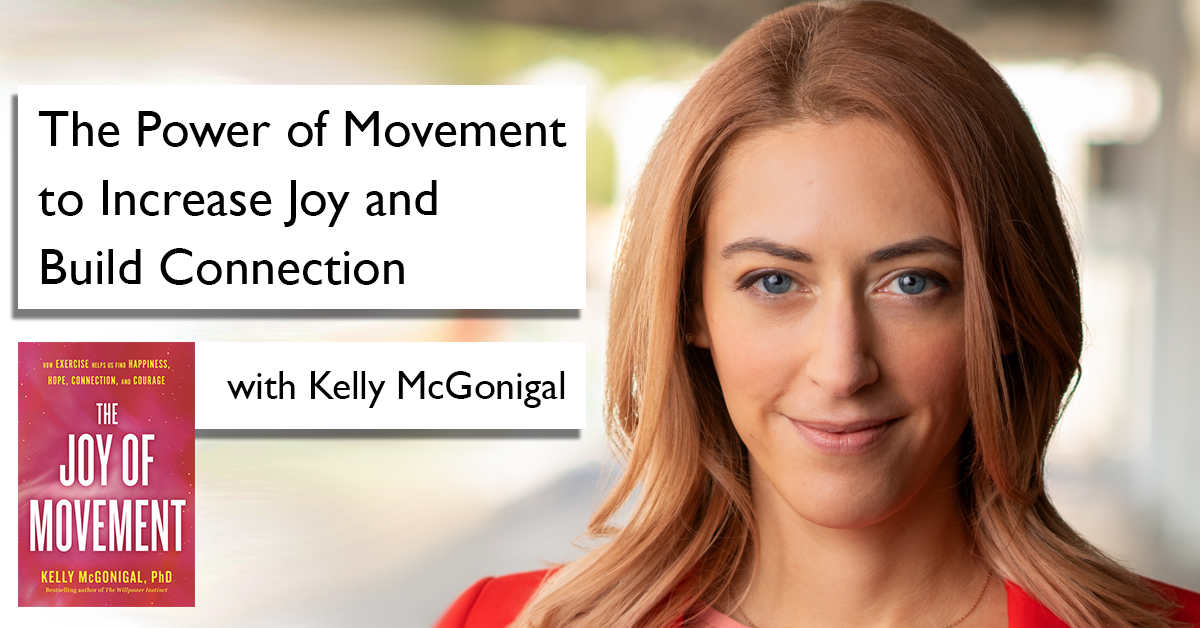 175: The Power of Movement to Increase Joy and Build Connection with ...